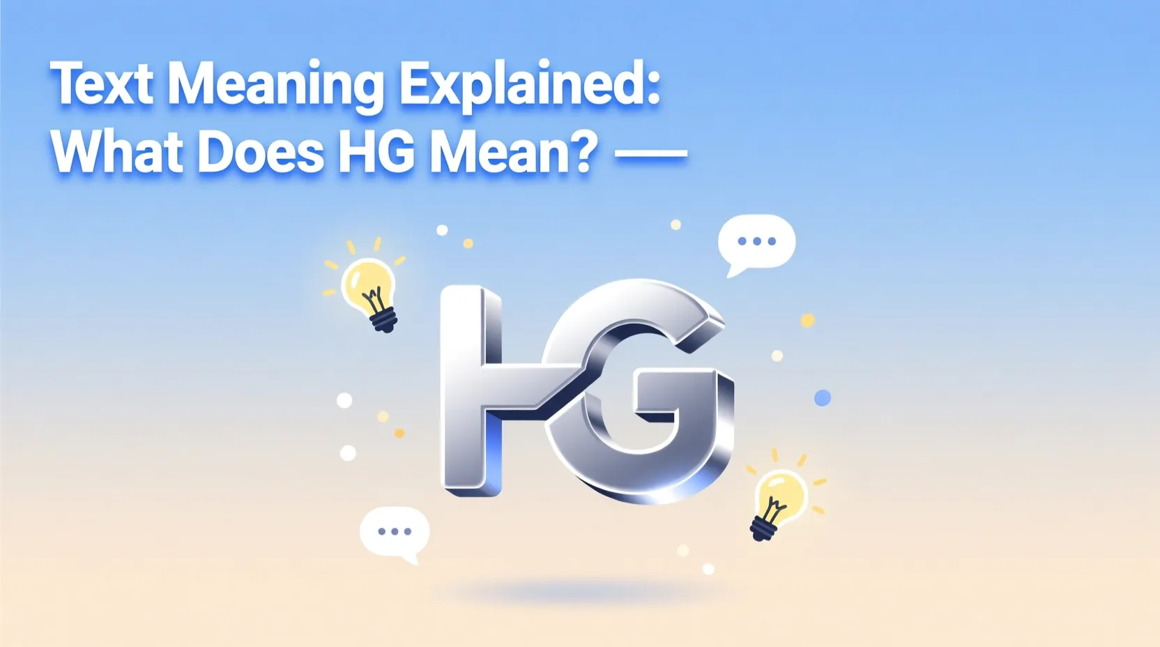 What Does HG Mean In Text Complete 2026 Slang Guide What Does HG Mean In Text Complete 2026 Slang Guide